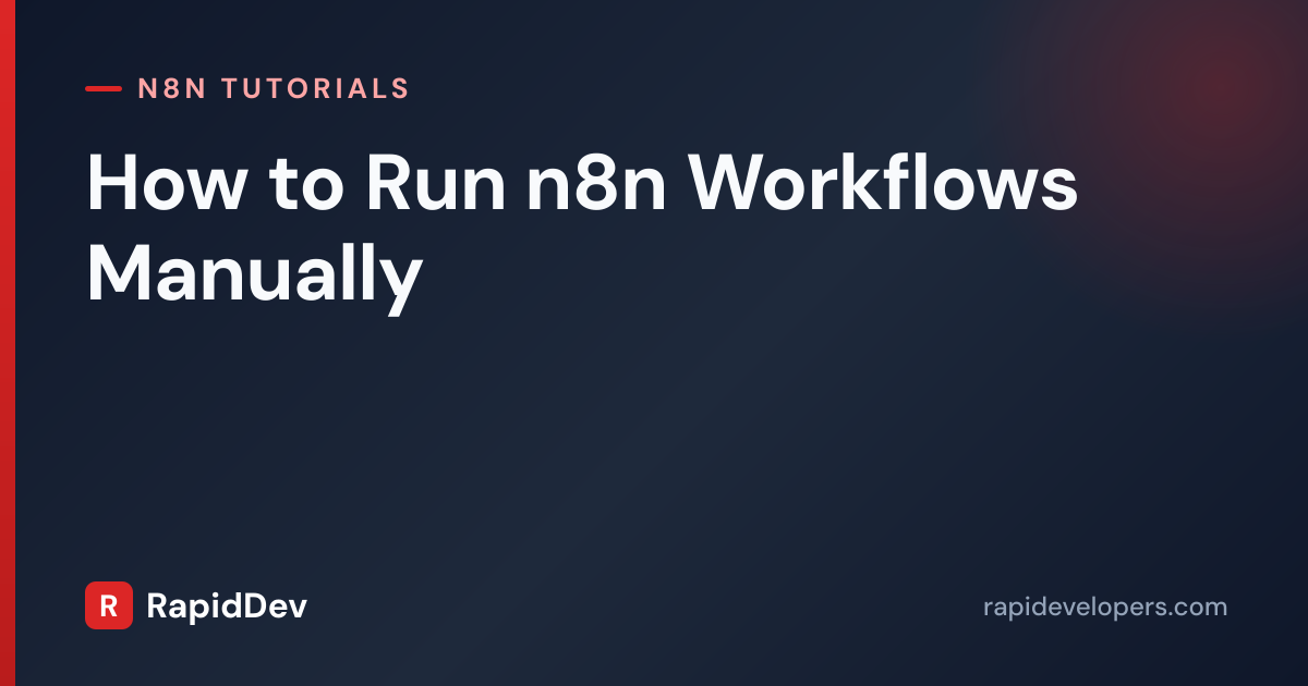 Run n8n Workflows Manually | Quick Guide | RapidDev